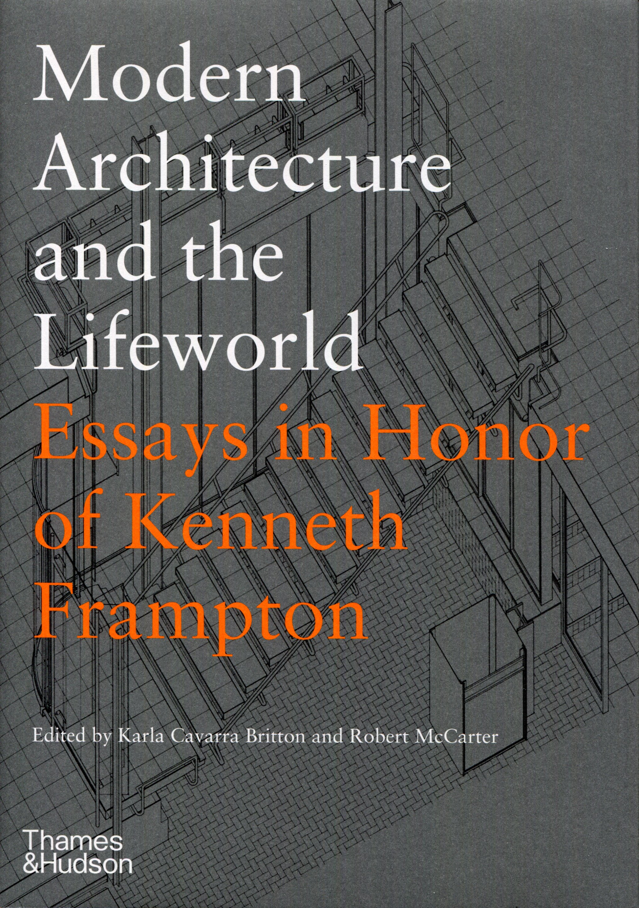 Modern Architecture and the Lifeworld: Essays in Honor of Kenneth ...