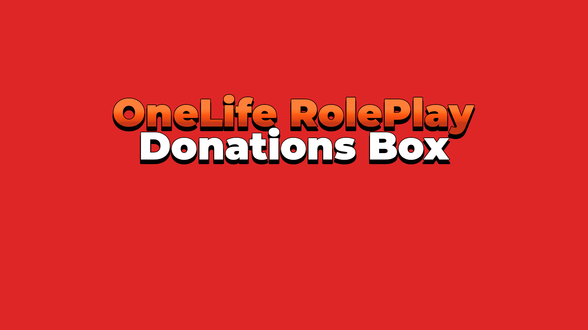 One Life Roleplay Donations Box | One Life (Powered by Donorbox)