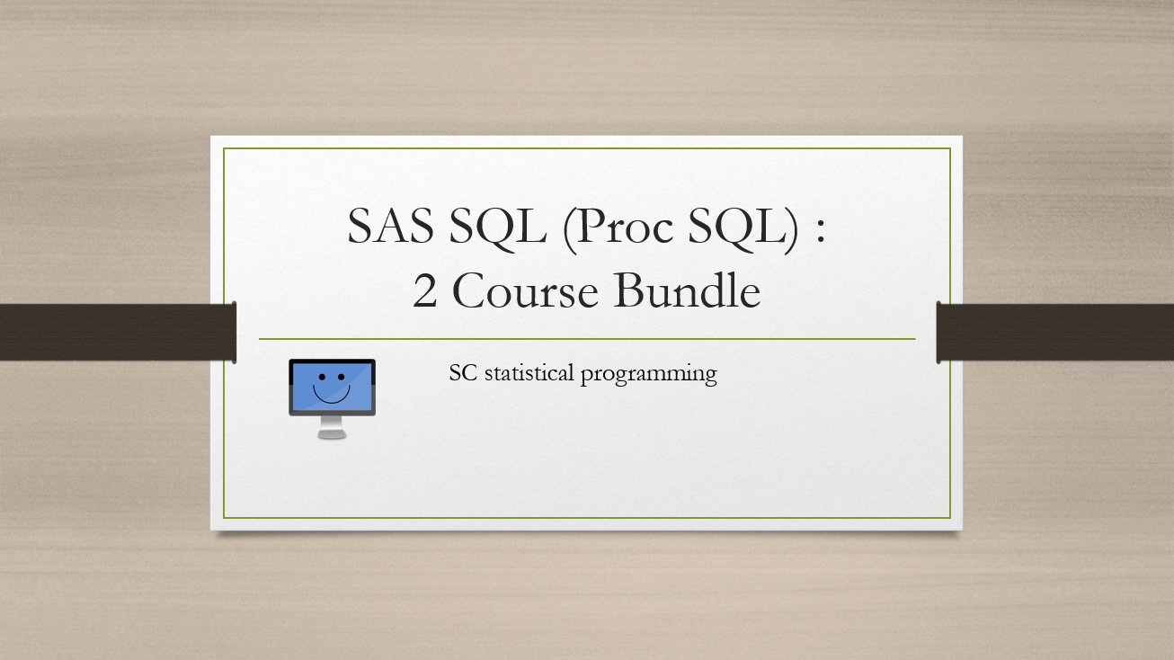 Two Course Bundle Sas Programming On Proc Sql Part 1 And Part 2 Sc