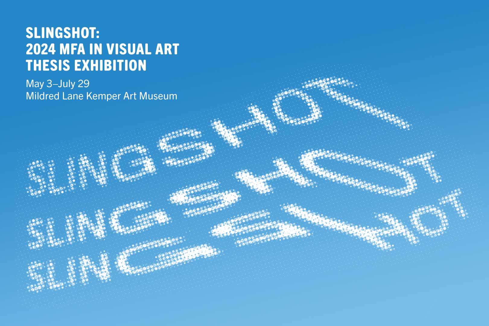 2024 MFA in Visual Art Thesis Exhibition: Slingshot - Sam Fox School of ...