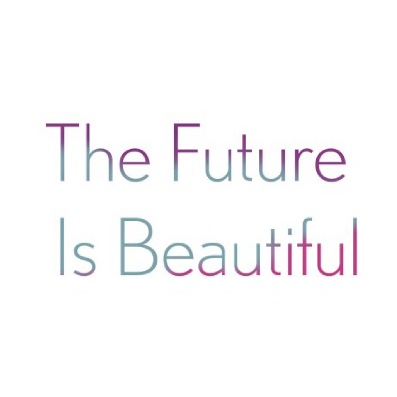 The Future Is Beautiful Podcast | The Future Is Beautiful (Powered by ...