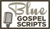 Support Blue Gospel Scripts | More Than Music (Powered by Donorbox)