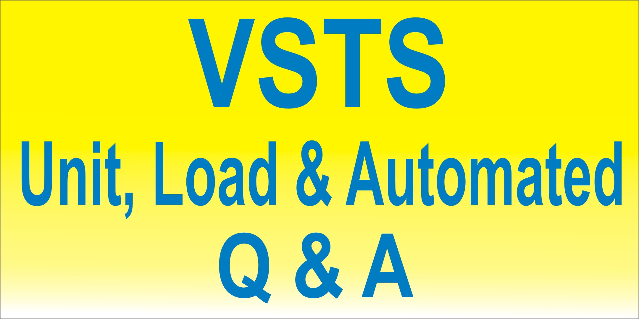 Vsts Testing Q And A Unit Load Automated