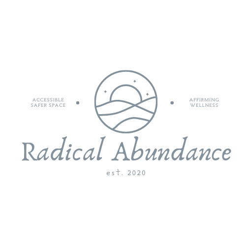 Radical Abundance Inc. - Creating an Accessible, Affirming, and Trauma ...