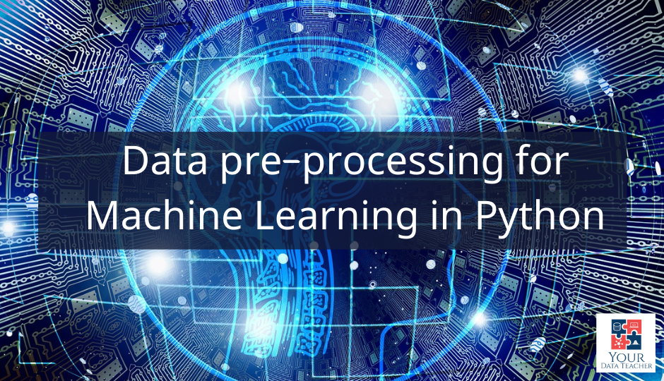 Data Pre Processing For Machine Learning In Python Learning Path Y