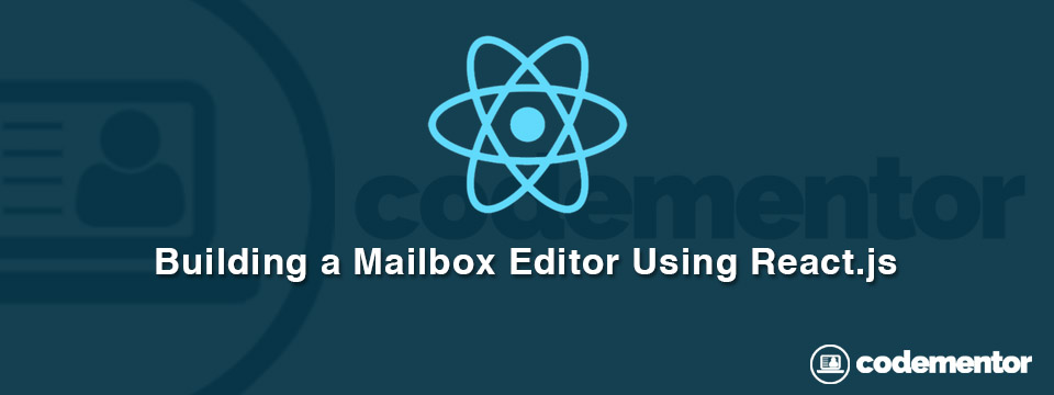 Building A Mailbox Editor Using Reactjs And Bootstrap