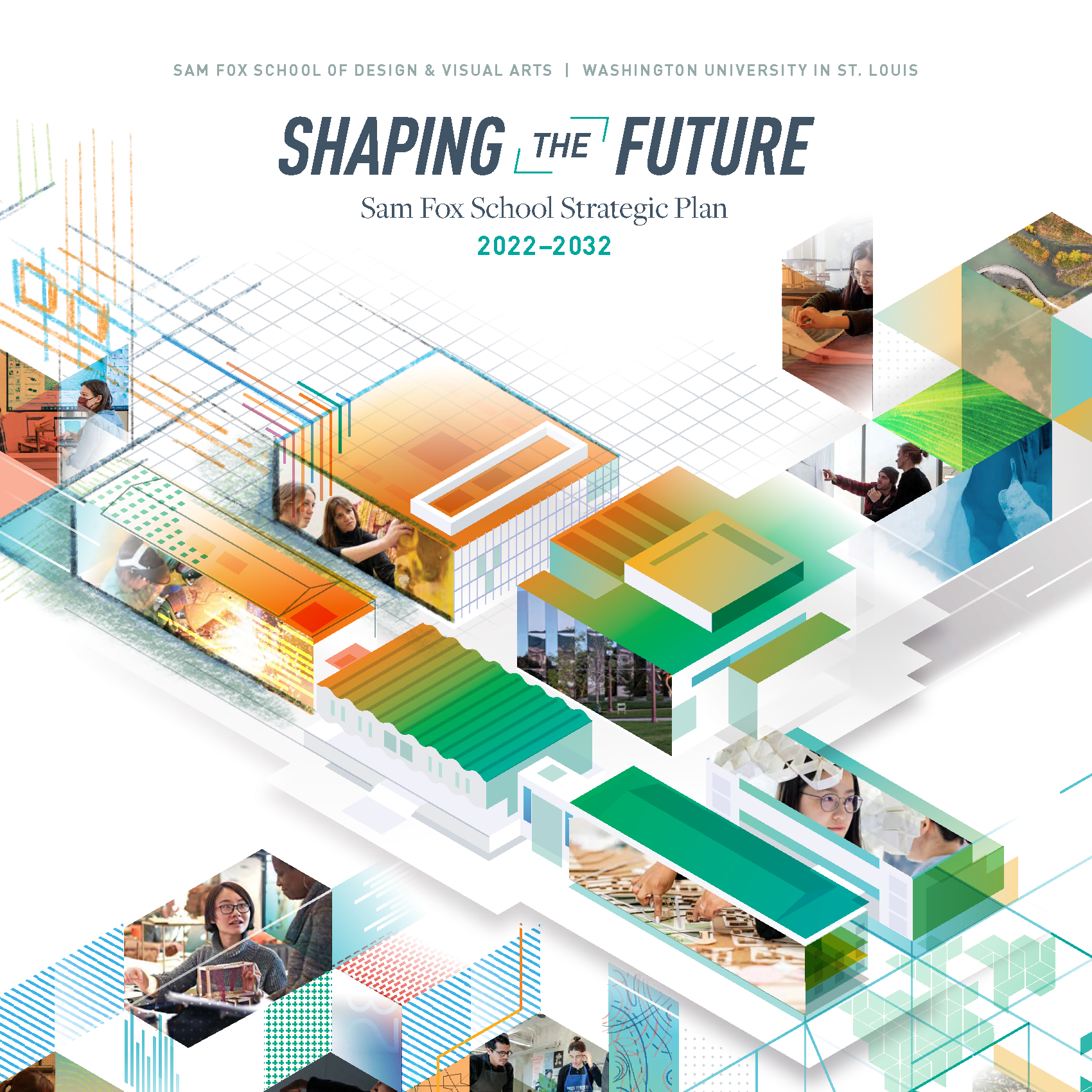 Shaping the Future: Sam Fox School Strategic Plan 2022-2032 - Sam Fox ...