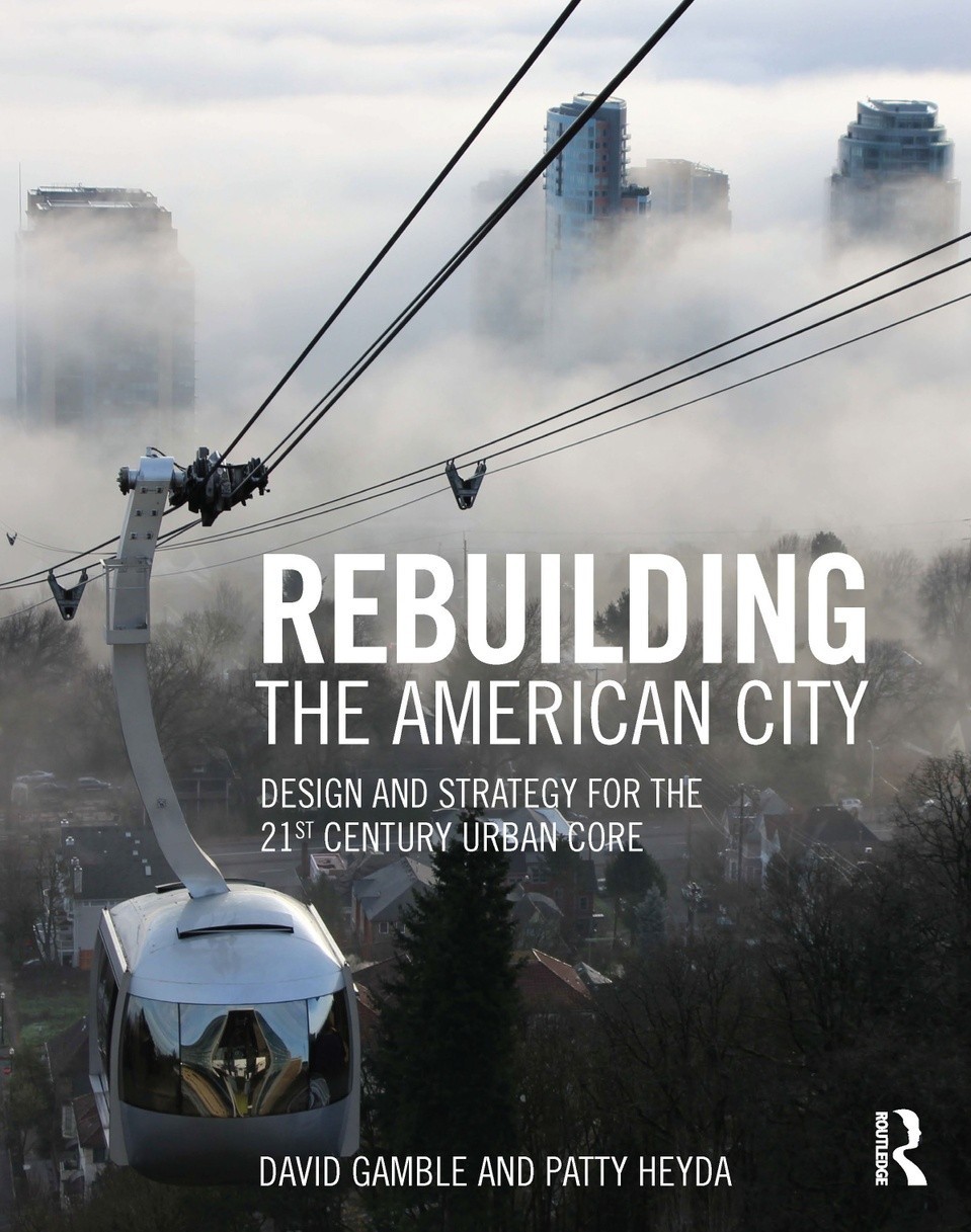Rebuilding the American City: Design and Strategy for the 21st Century ...