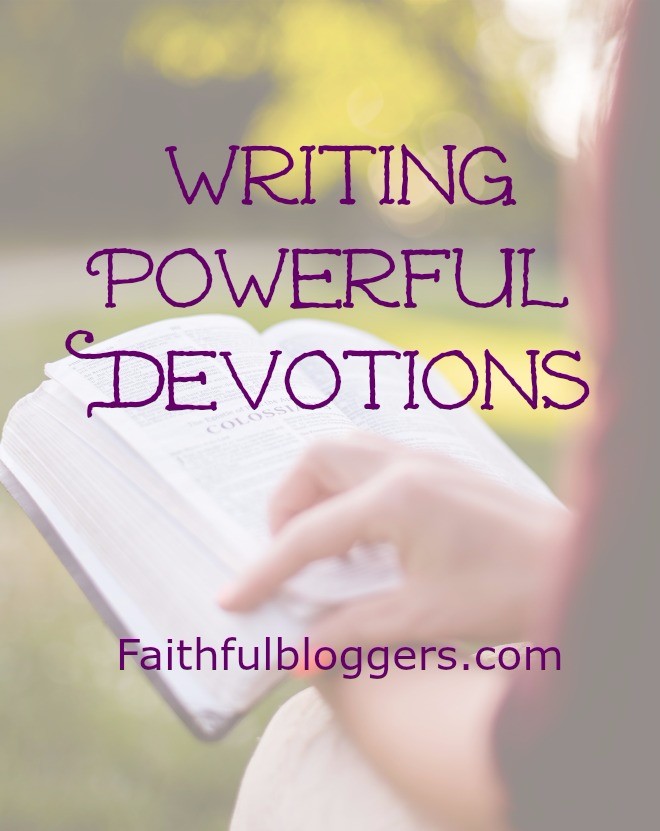 Writing Powerful Devotions | Faithful Bloggers Writing Powerful Devotions | Faithful Bloggers