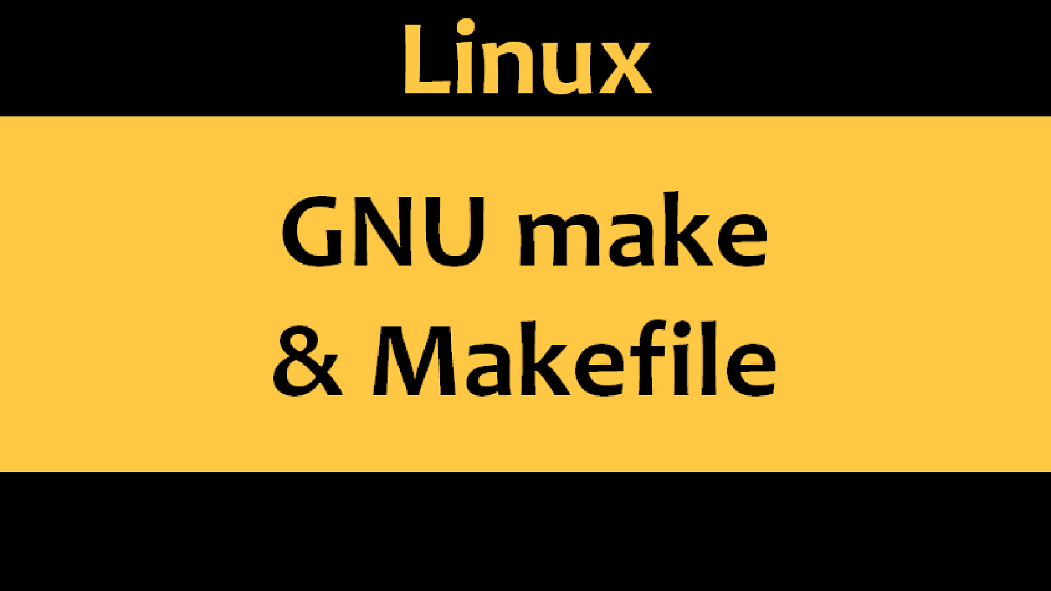 Introduction To Gnu Make And Makefile On Linux And Unix Coursegalaxy