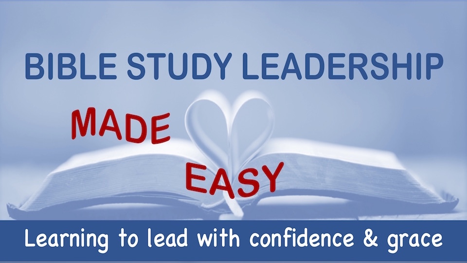Bible Study Leadership Made Easy | Melanie Newton Bible Study Leadership Made Easy | Melanie Newton