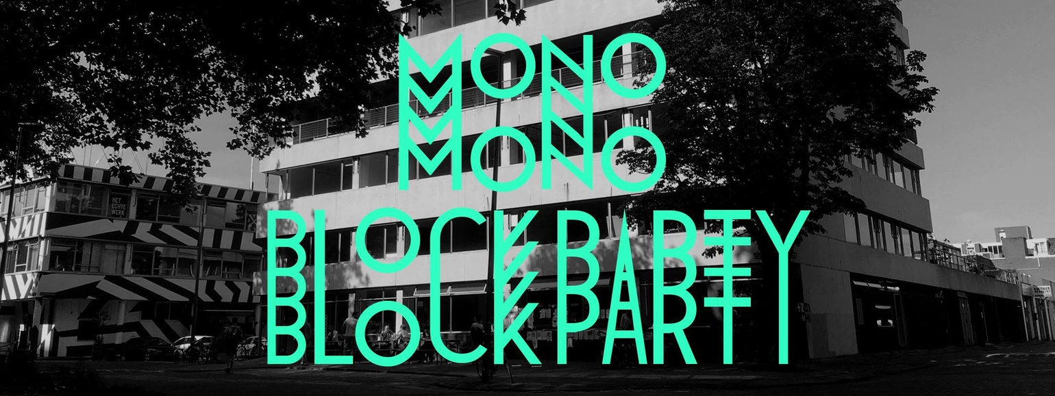 MONO Blockparty - De Buik van Rotterdam